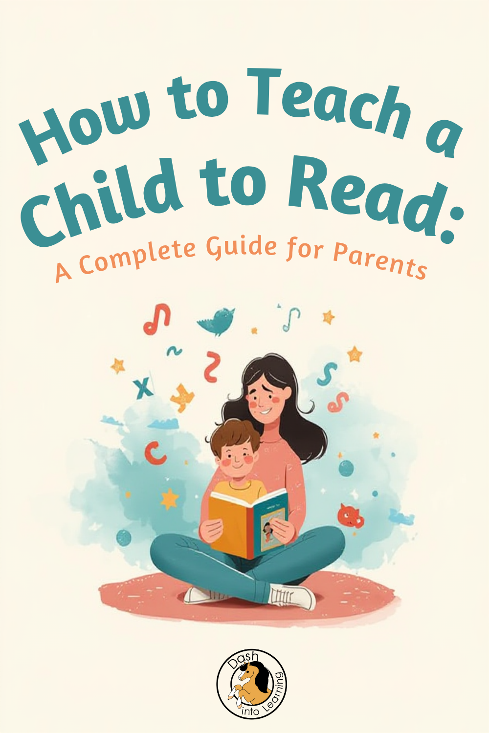 How to Teach a Child to Read: A Complete Guide for Parents | Dash Into ...