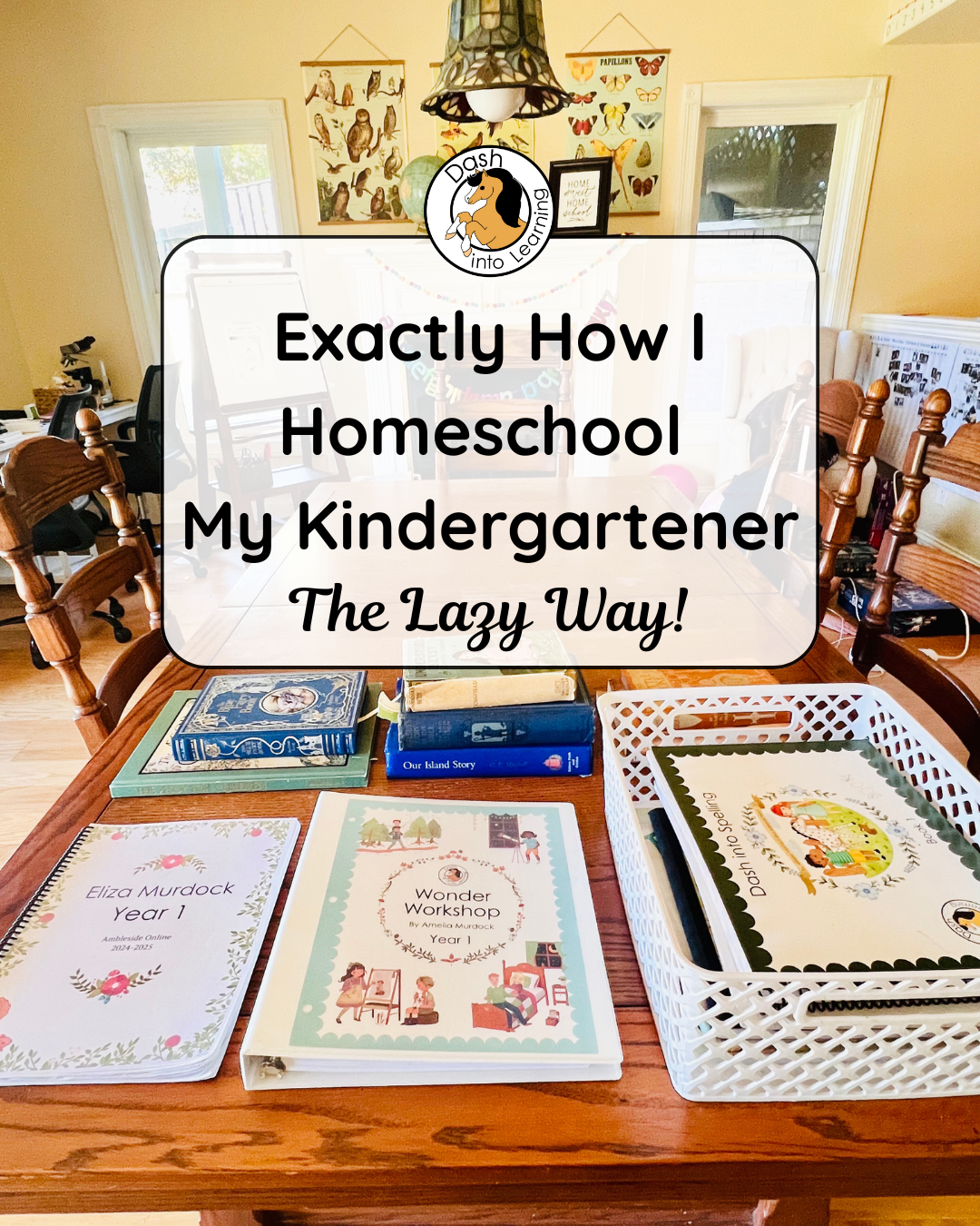 How I Homeschool My Kindergarten the Lazy Way! | Dash Into Learning